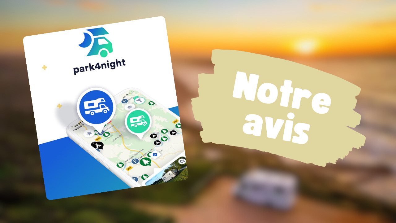 Park4night : l’application indispensable pour trouver où dormir en ...